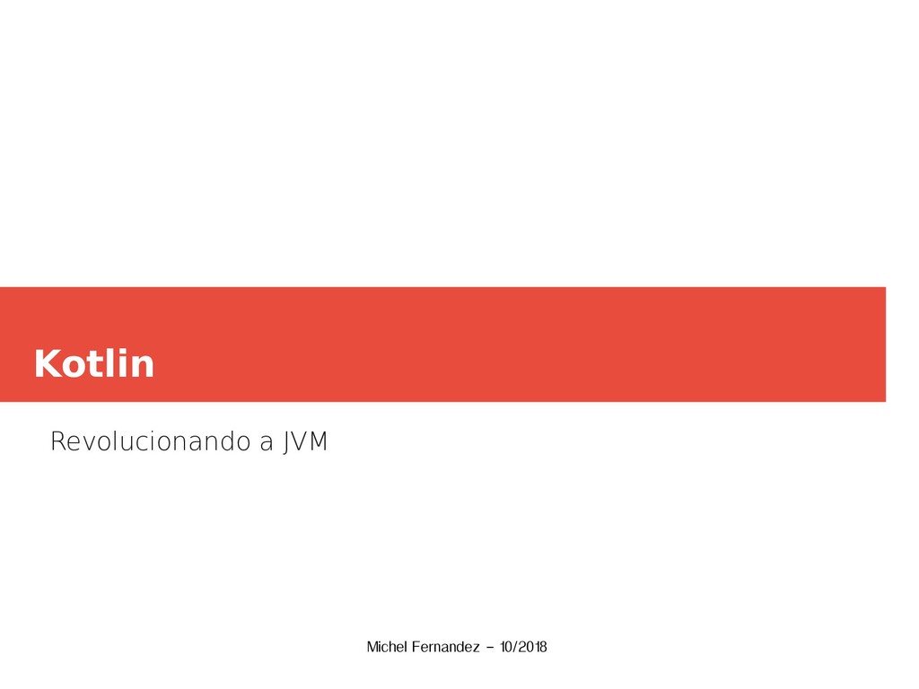 Kotlin - Revolucionando a JVM - Speaker Deck