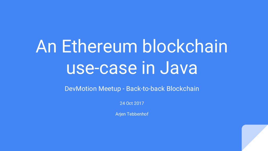 An Ethereum blockchain use-case in Java - Speaker Deck