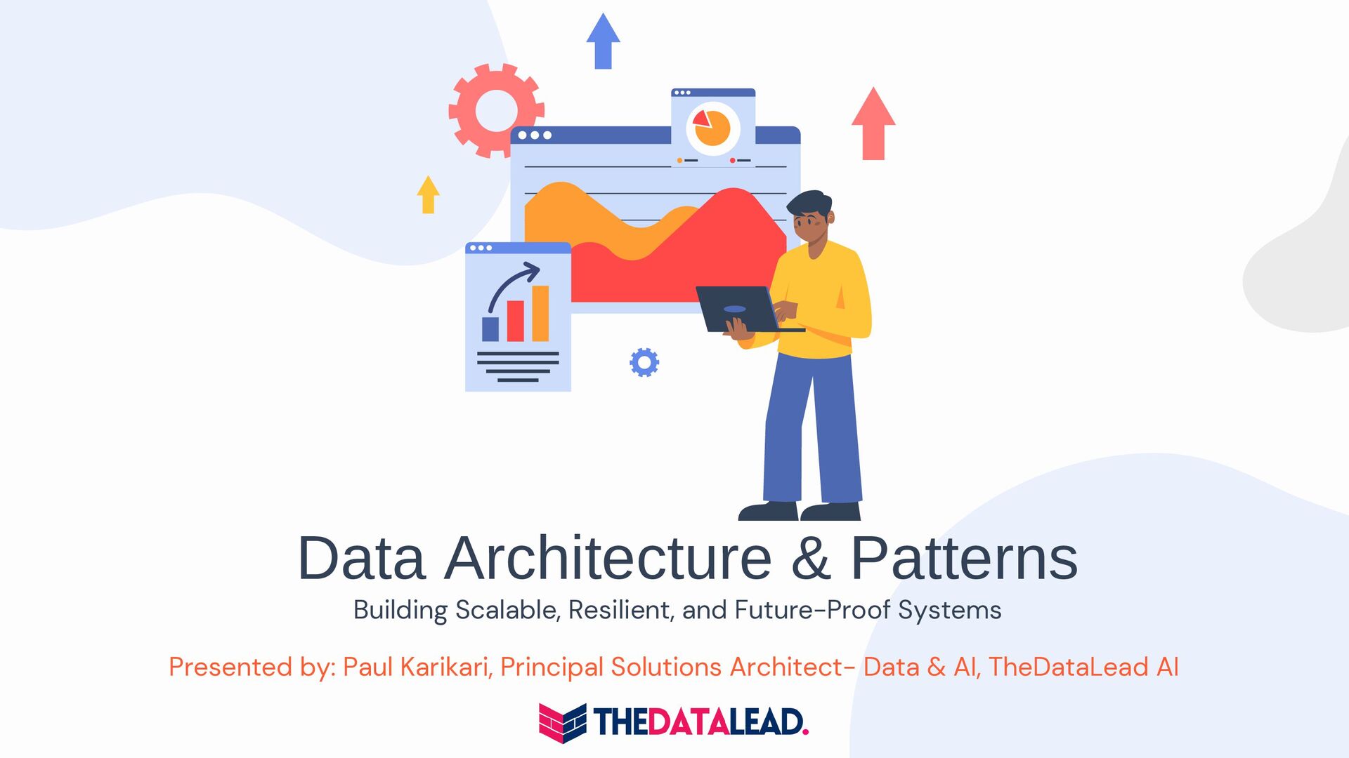 Data Architecture & Patterns: Building Scalable, Resilient, and Future-Proof Systems - Speaker Deck