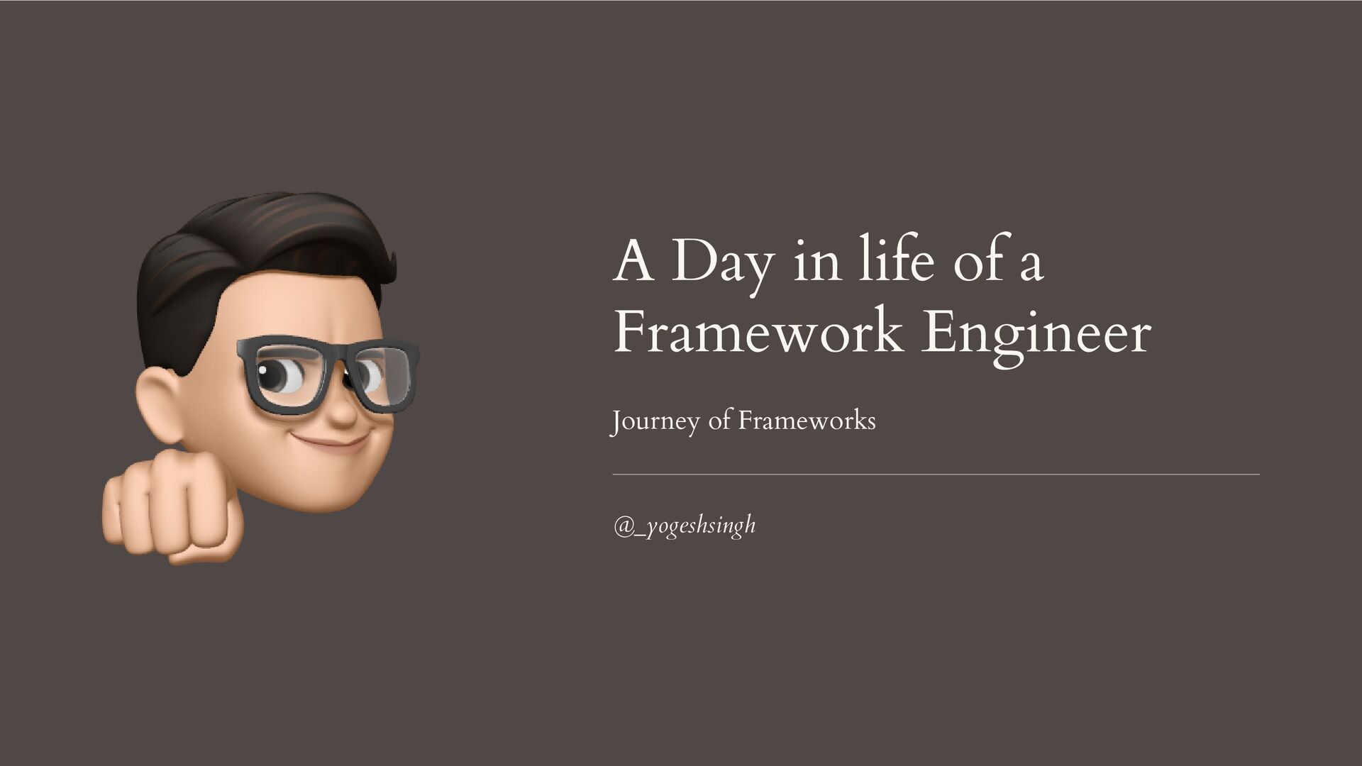 A Day in Life of a Framework Engineer - Speaker Deck