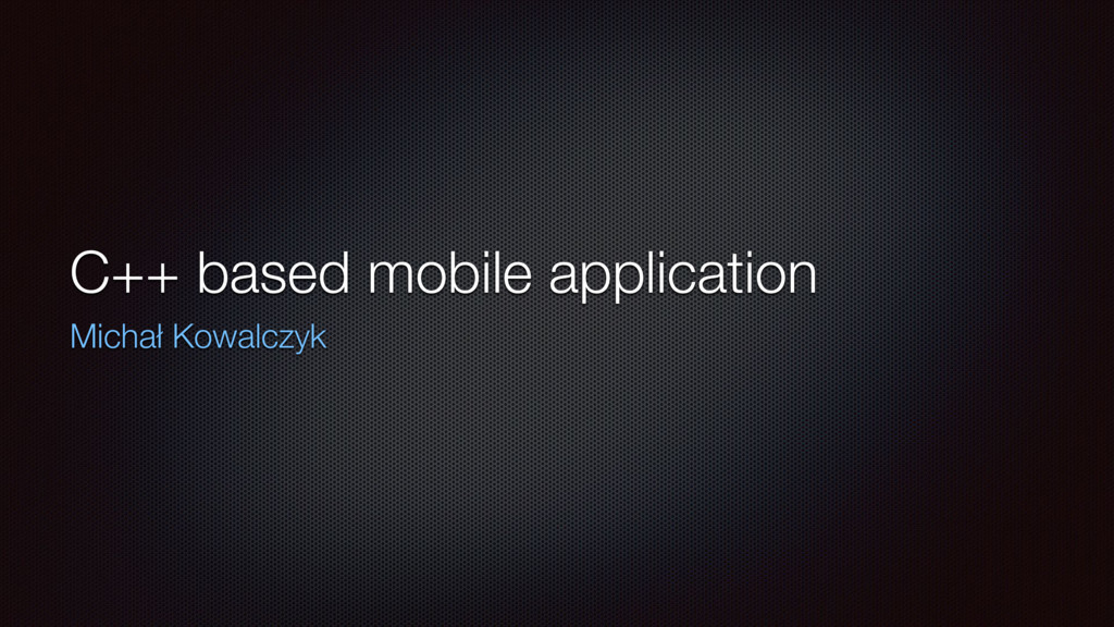 C++ based mobile application - Speaker Deck