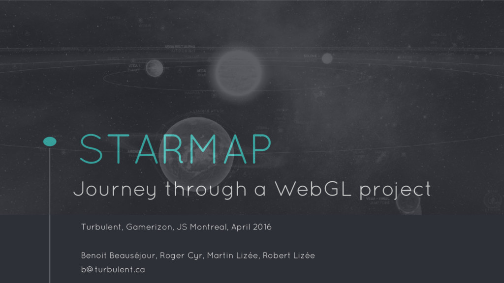 Starmap - Journey through a WebGL project - Speaker Deck