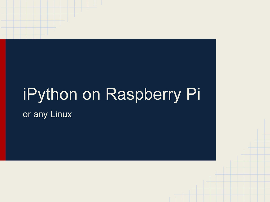 Ipython On Raspberry Pi Speaker Deck