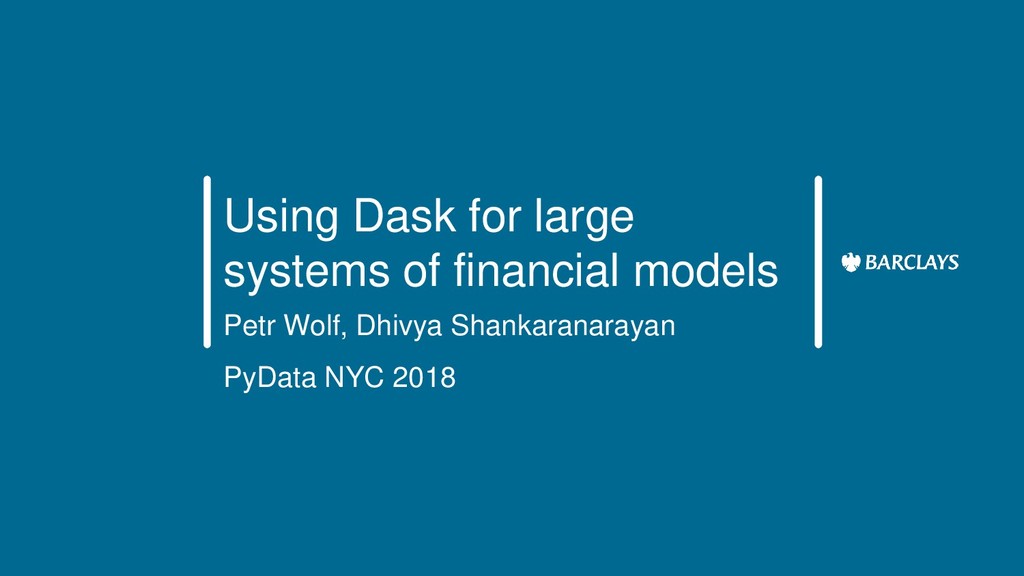 Using Dask for large systems of financial models - Speaker Deck