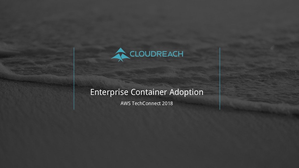 AWS TechConnect- Enterprise Container Adoption - Speaker Deck