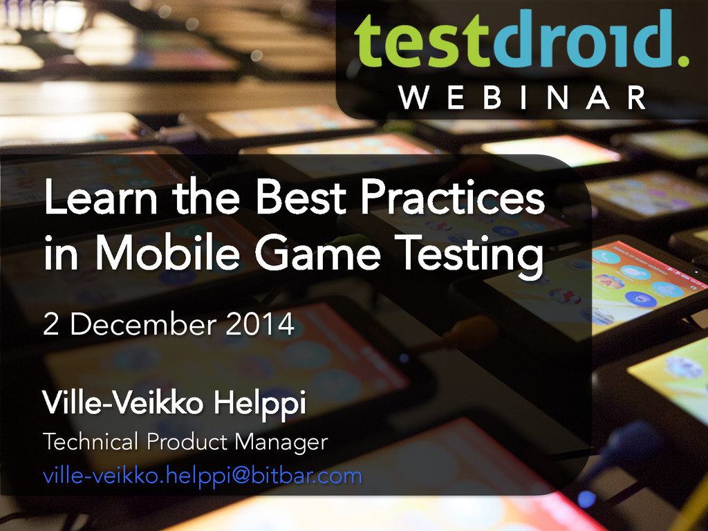 The Best Practices for Mobile Game Testing - Speaker Deck