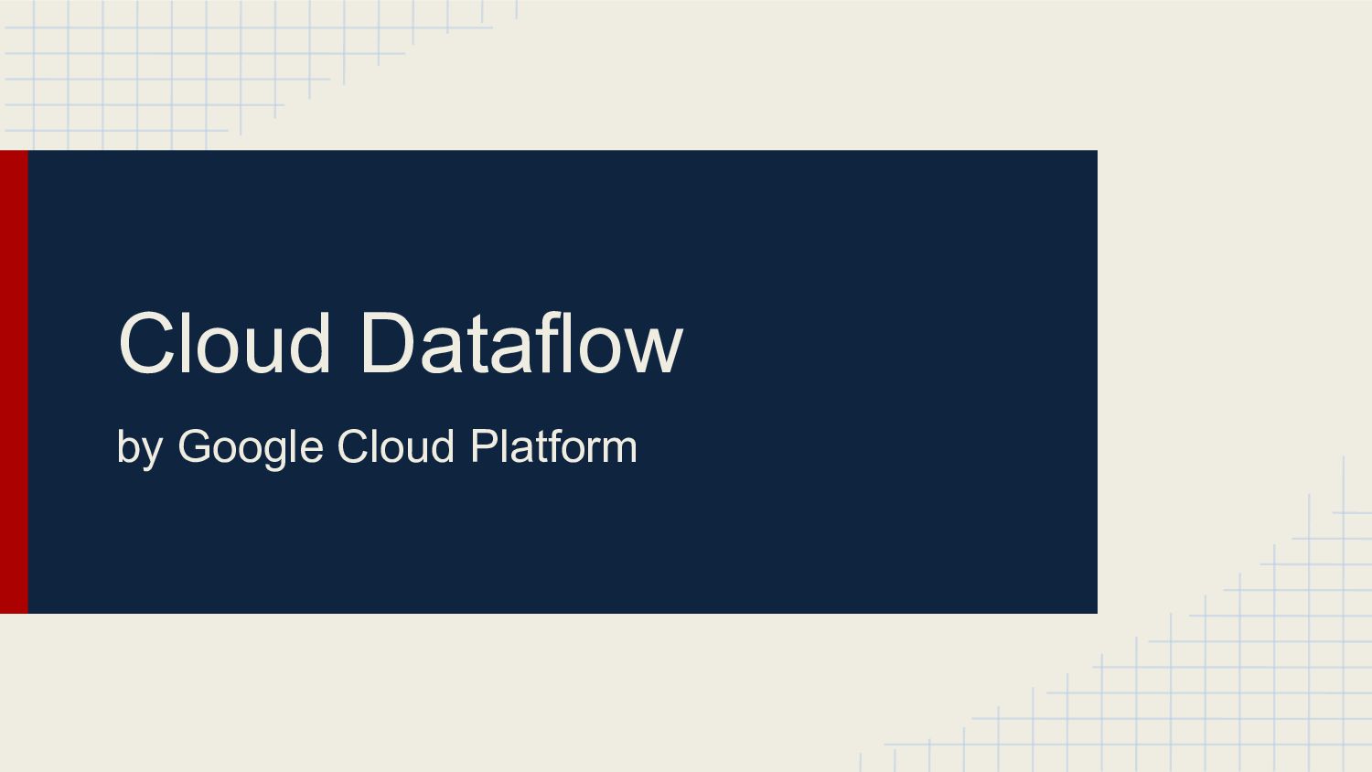 Cloud Dataflow - Speaker Deck