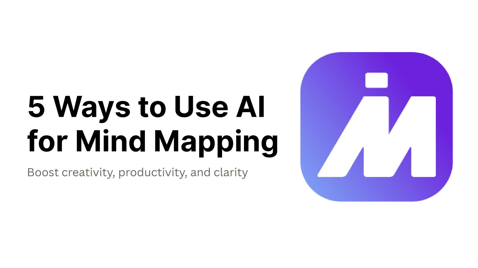 5 Ways to Use AI for Mind Mapping - Speaker Deck