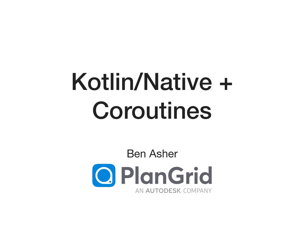 Kotlin/Native + Coroutines - Speaker Deck