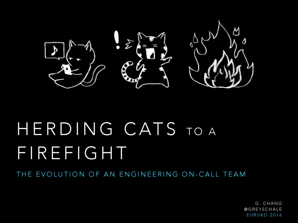 Herding Cats to a Firefight - Speaker Deck