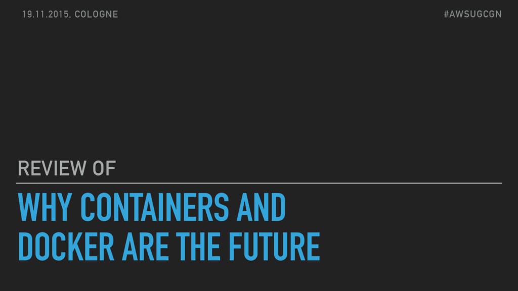 Review of "Why Containers and Docker are the Future" - Speaker Deck