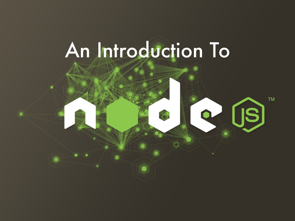 An Introduction to Node.js - Speaker Deck