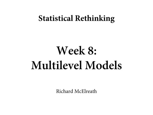 Statistical Rethinking Fall 2017 Lecture 15 - Speaker Deck