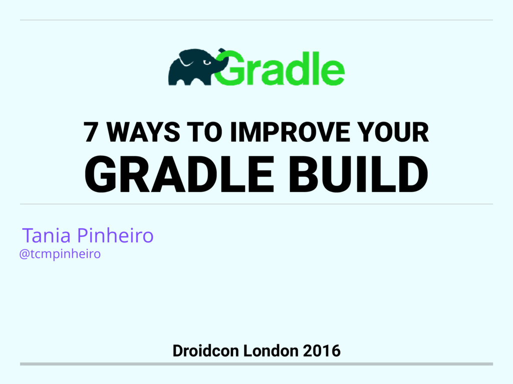 7_ways_to_improve_your_gradle_build.pdf - Speaker Deck