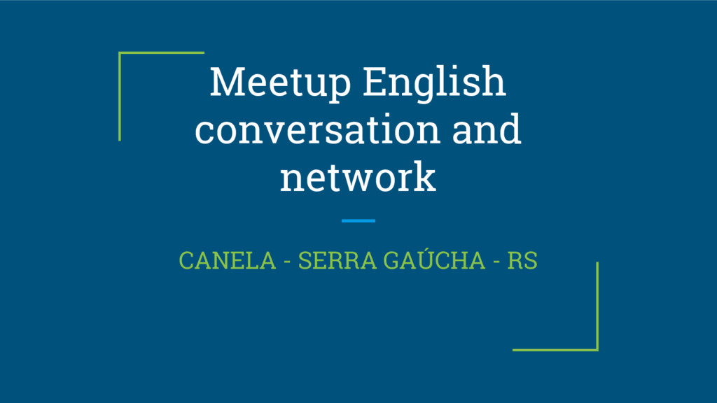 First Meetup English conversation and network - Speaker Deck