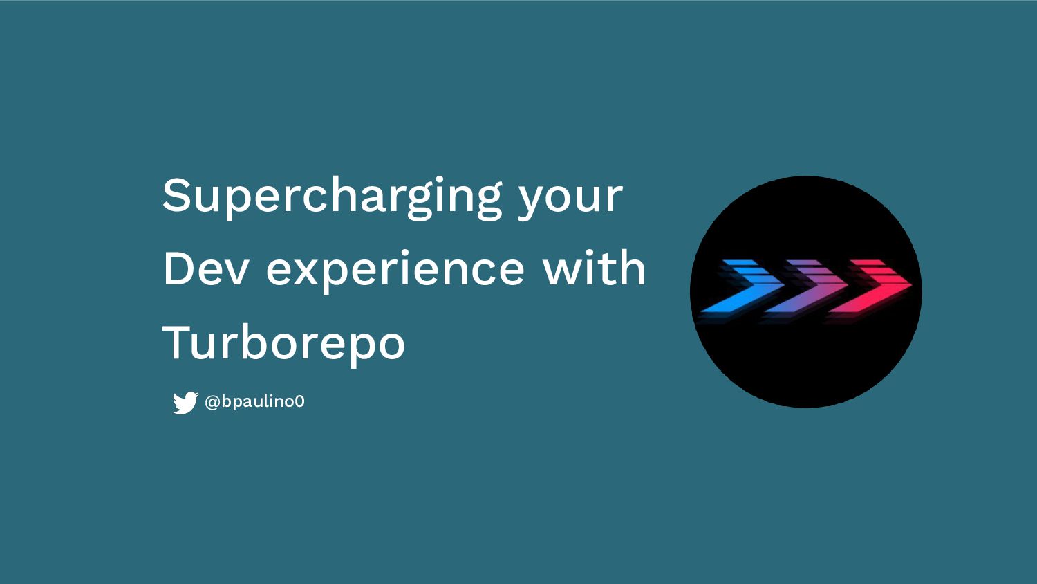Supercharging your dev experience with Turborepo - Speaker Deck