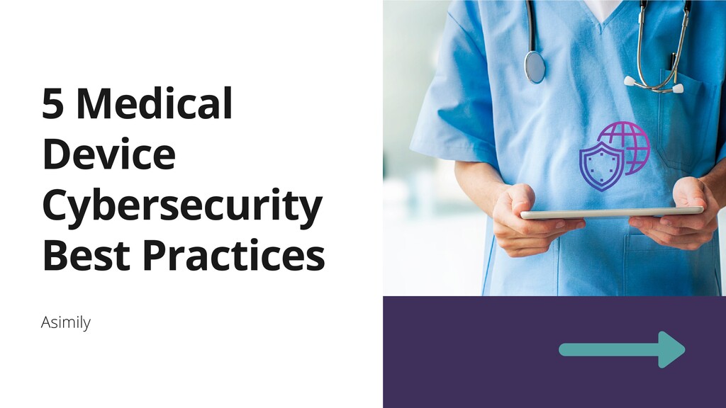 5 Medical Device Cybersecurity Best Practices - Speaker Deck