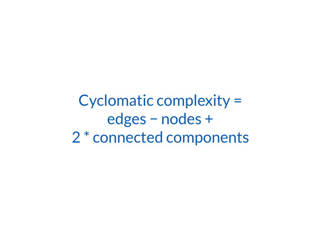 Cyclomatic Complexity - Speaker Deck