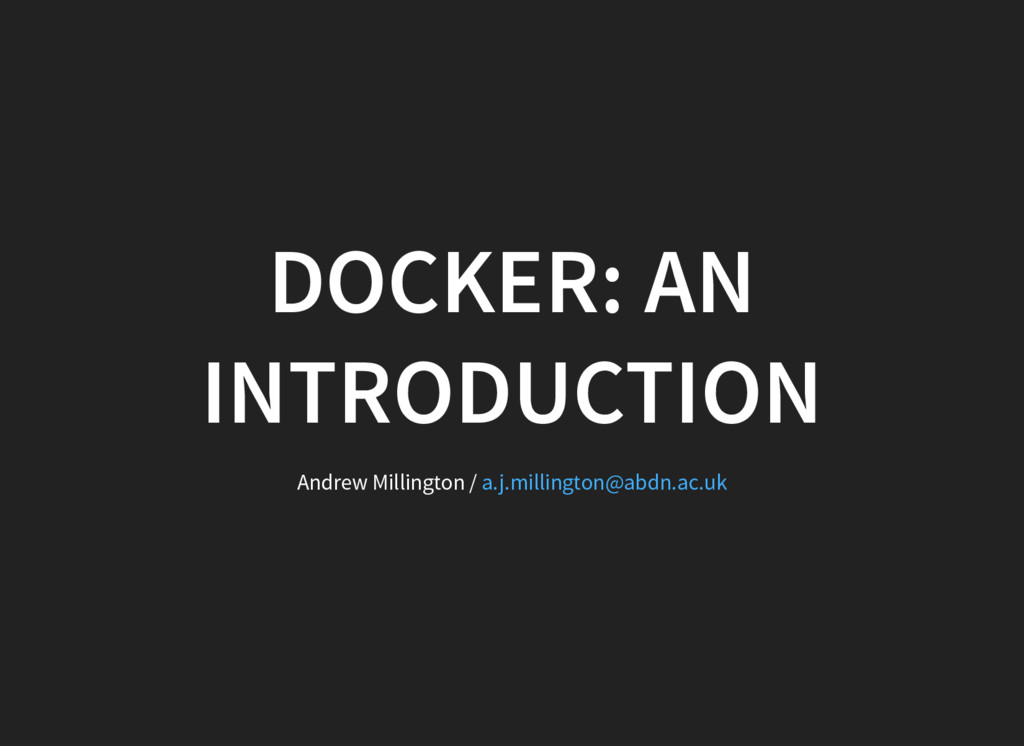 Docker An Introduction Speaker Deck