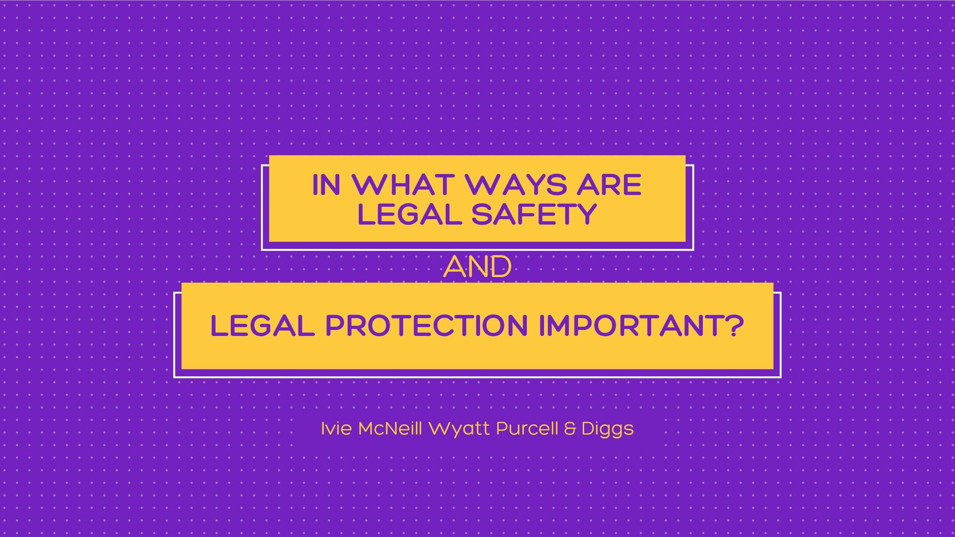In What Ways Are Legal Safety and Legal Protection Important - Speaker Deck
