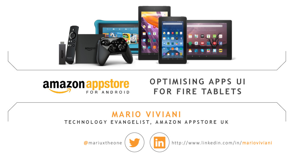 Optimise Your App UI for Amazon Fire Tablets - Speaker Deck