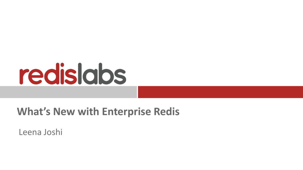 Redisconf 2016 - What's New with Enterprise Redis - Speaker Deck
