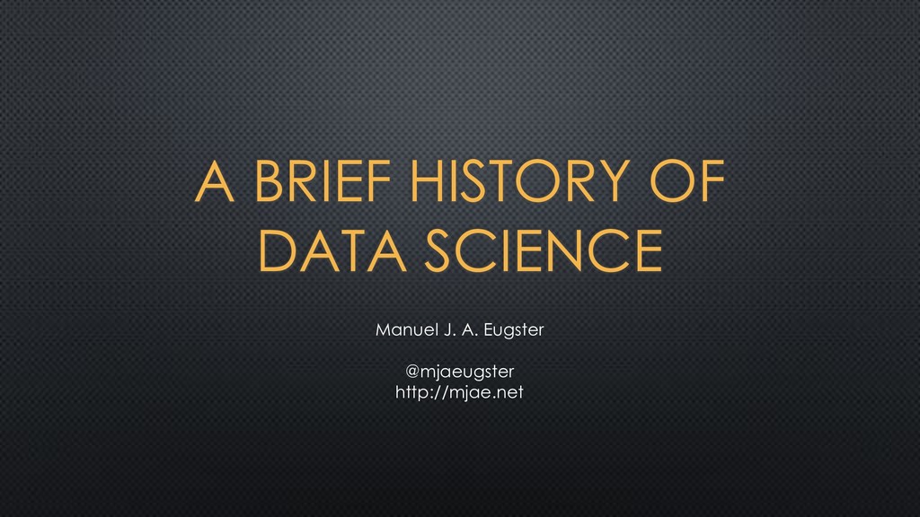 A Brief History of Data Science - Speaker Deck