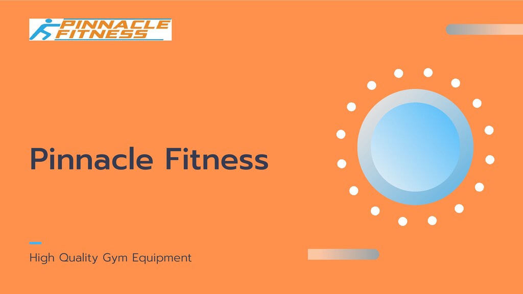 Pinnacle_Fitness_Presentation.pdf - Speaker Deck