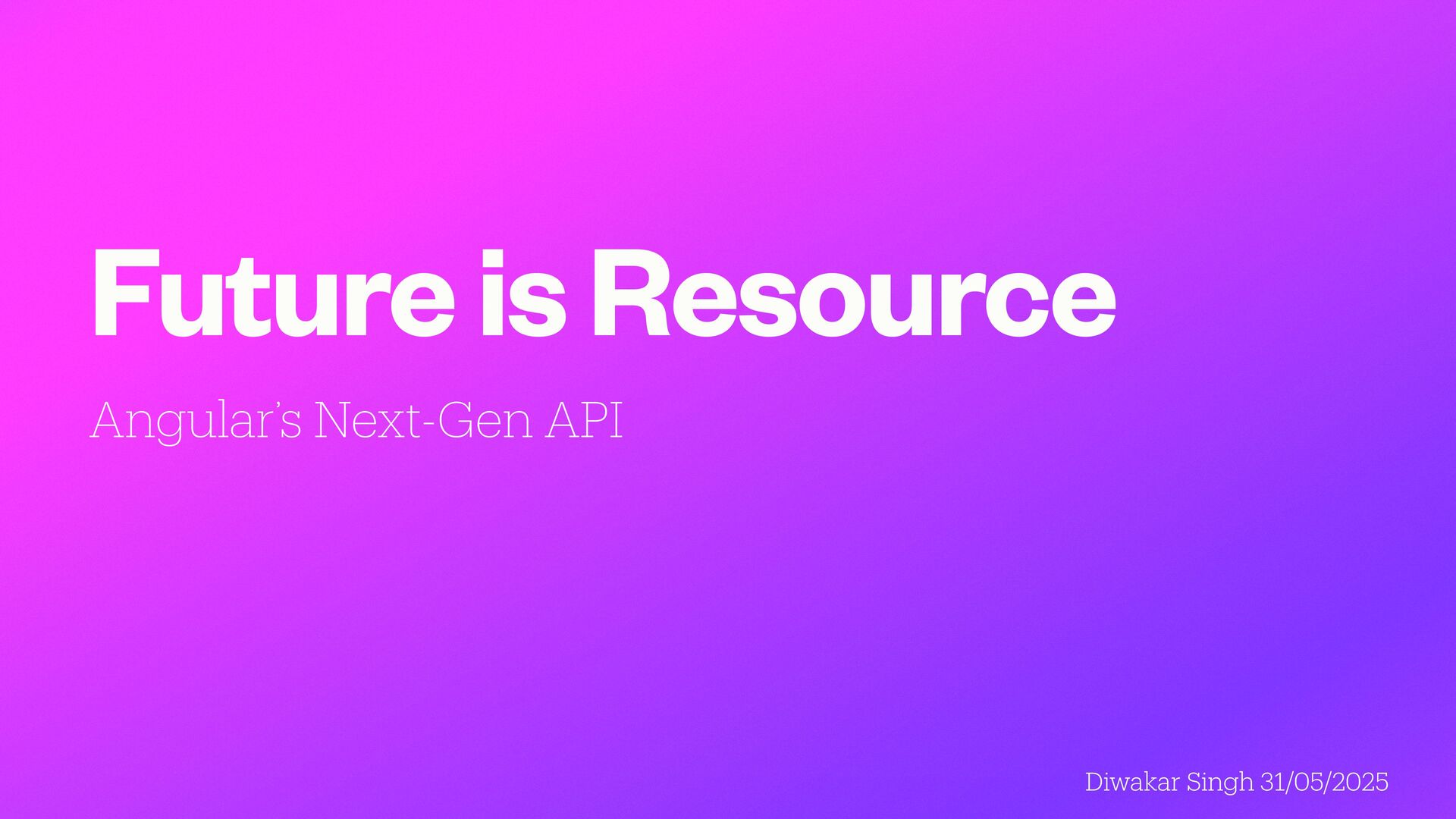 Future is Resource: Angular’s Next-Gen API - Speaker Deck