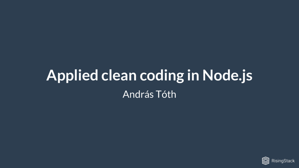 Applied clean coding in Node.js - Speaker Deck