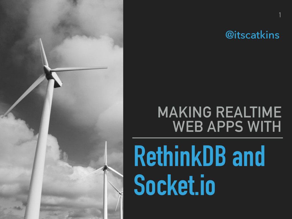 Realtime Apps with RethinkDB and Socket.io - Speaker Deck