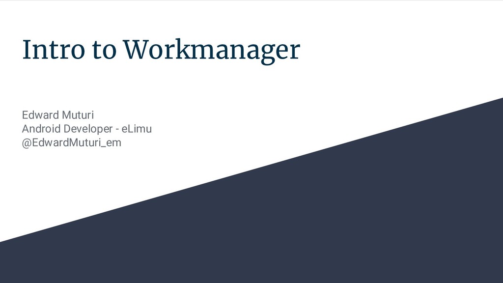 Intro to Workmanager - Speaker Deck