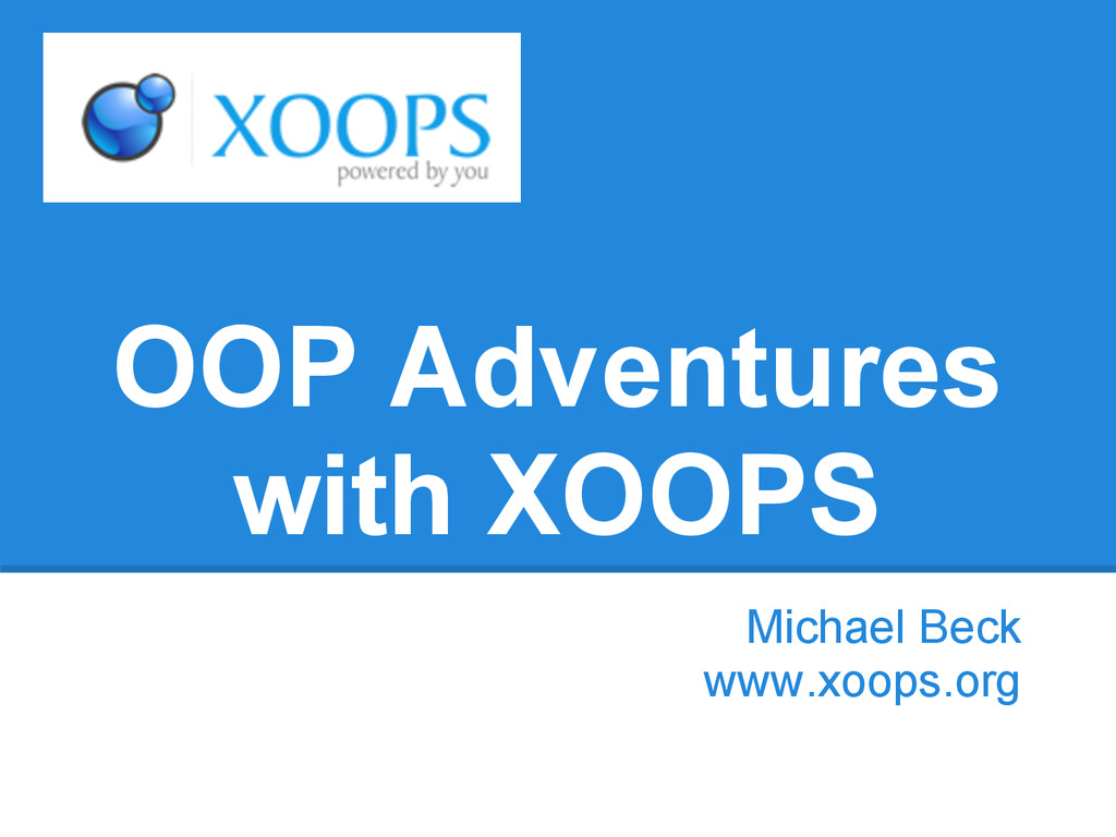 OOP Adventures with XOOPS - Speaker Deck