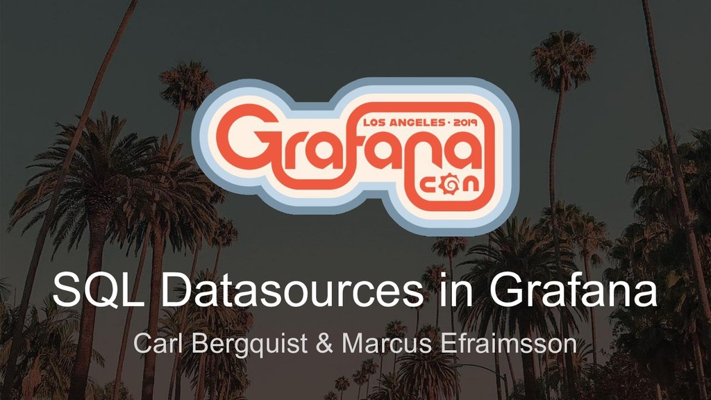 SQL Datasources in Grafana - Speaker Deck