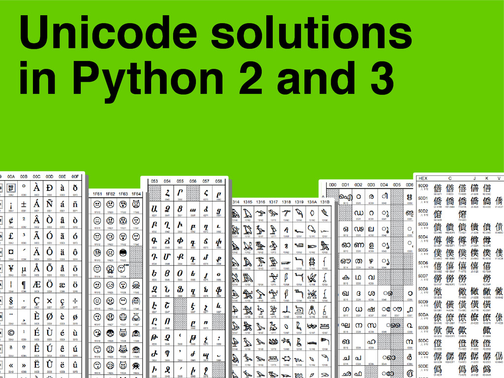 Unicode Solutions In Python 2 And Python 3 Speaker Deck