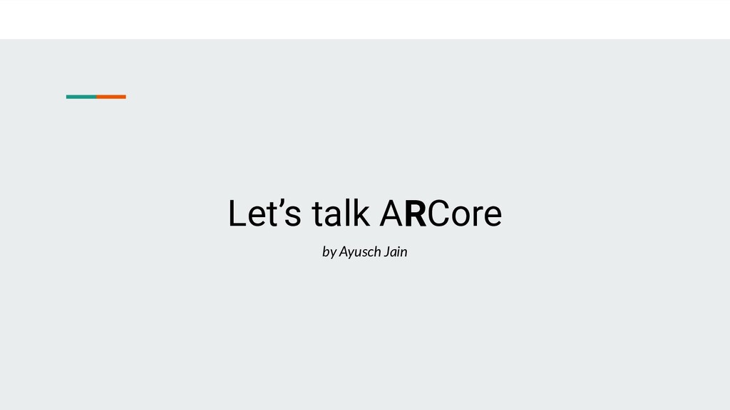 Introduction To ARCore - Speaker Deck