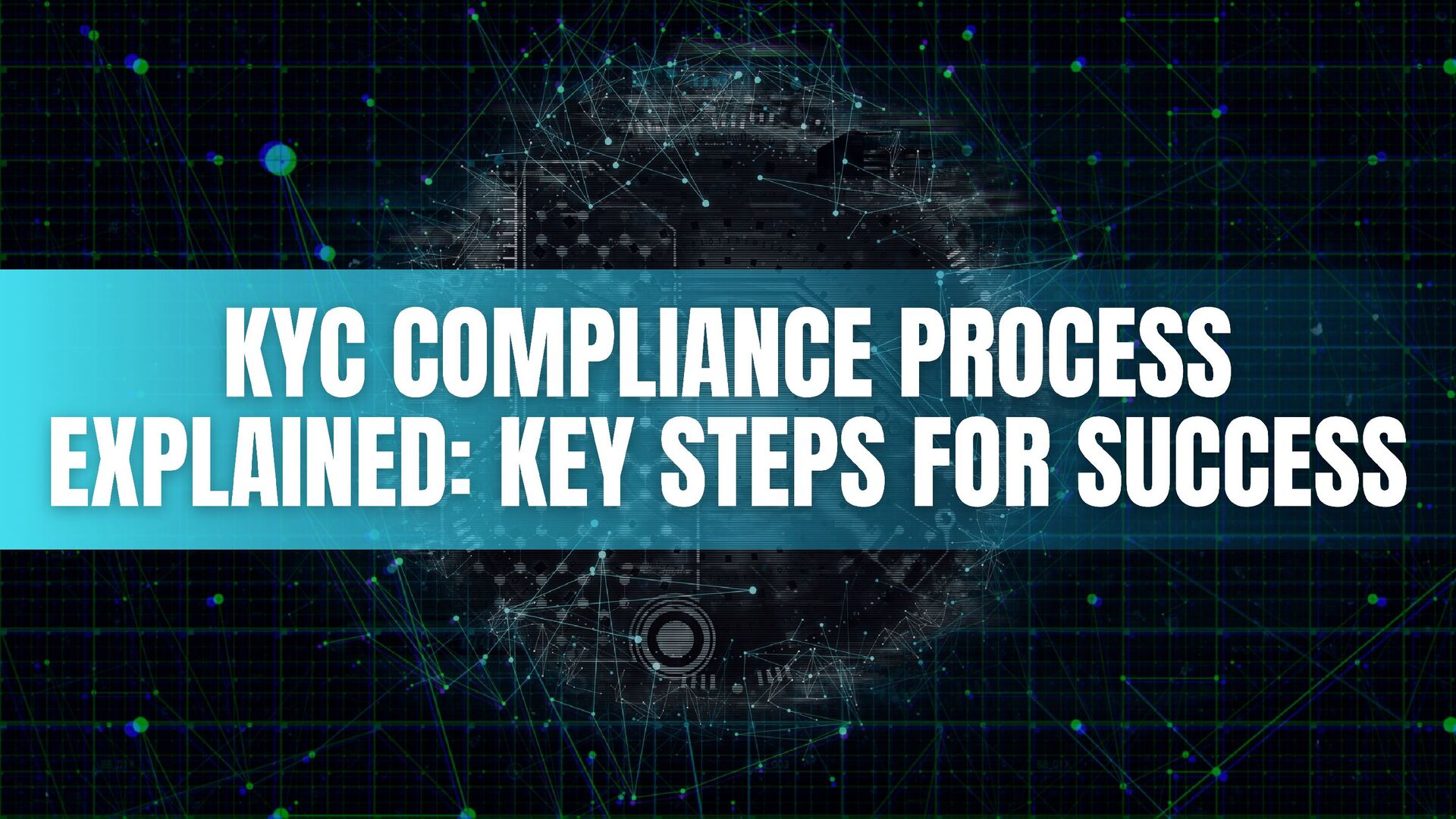KYC Compliance Process Explained: Key Steps for Success - Speaker Deck
