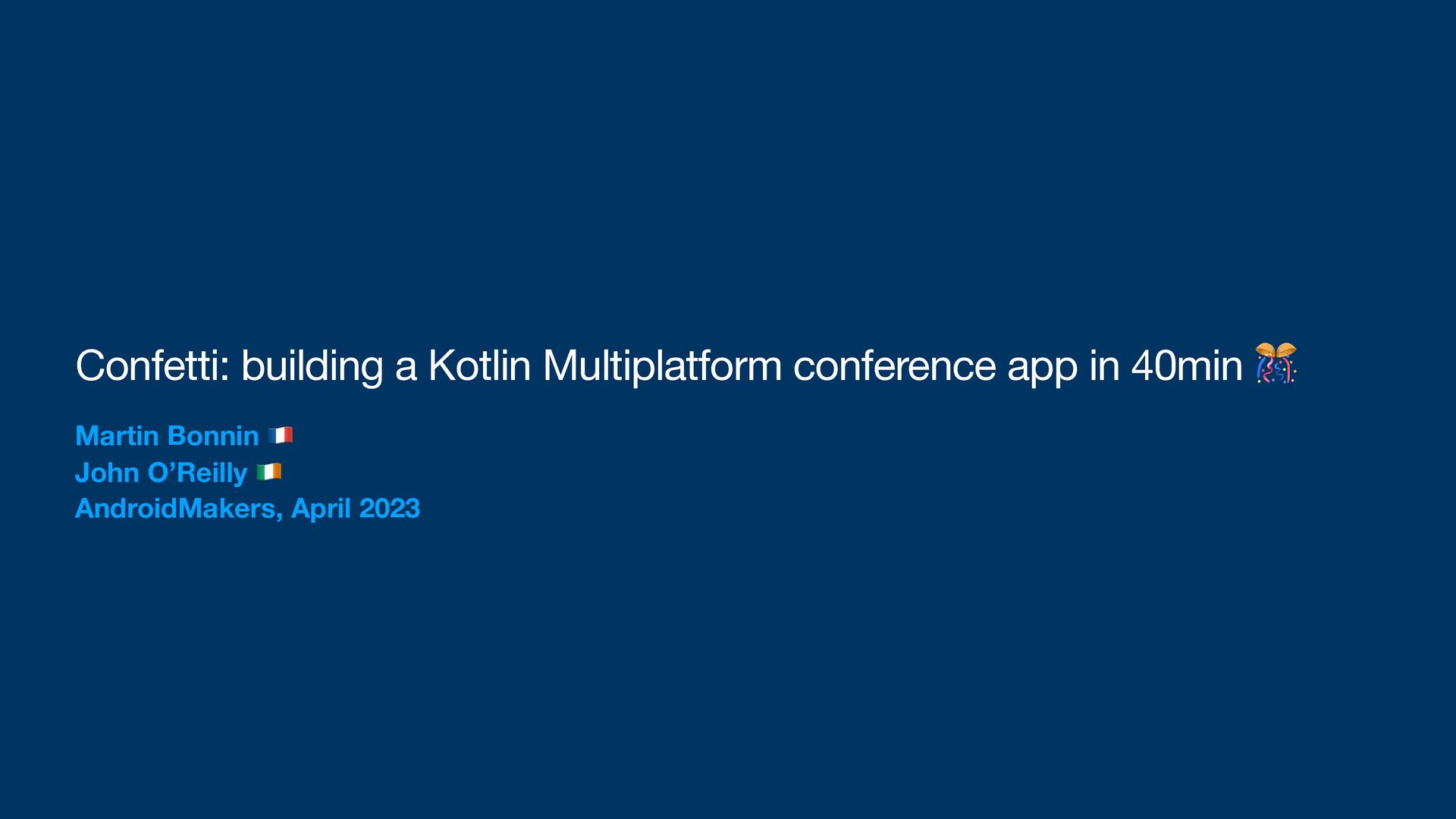 Confetti: building a Kotlin conference app in 40 min 🎊 - Speaker Deck