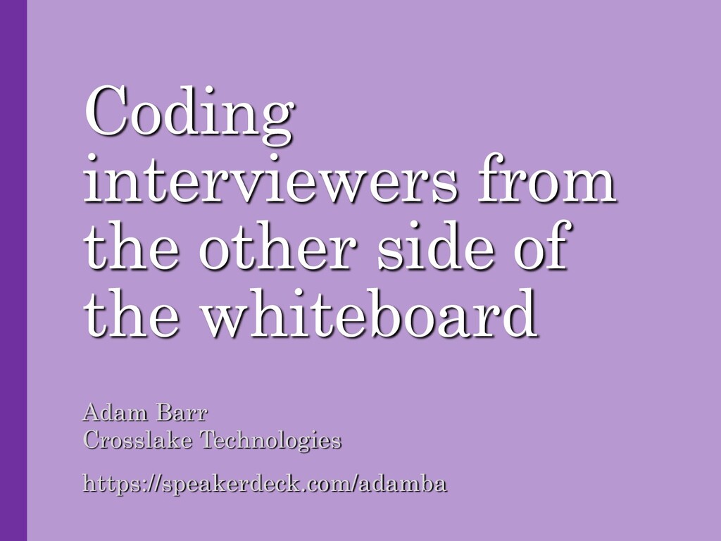 Coding interviewers from the other side of the whiteboard - Speaker Deck