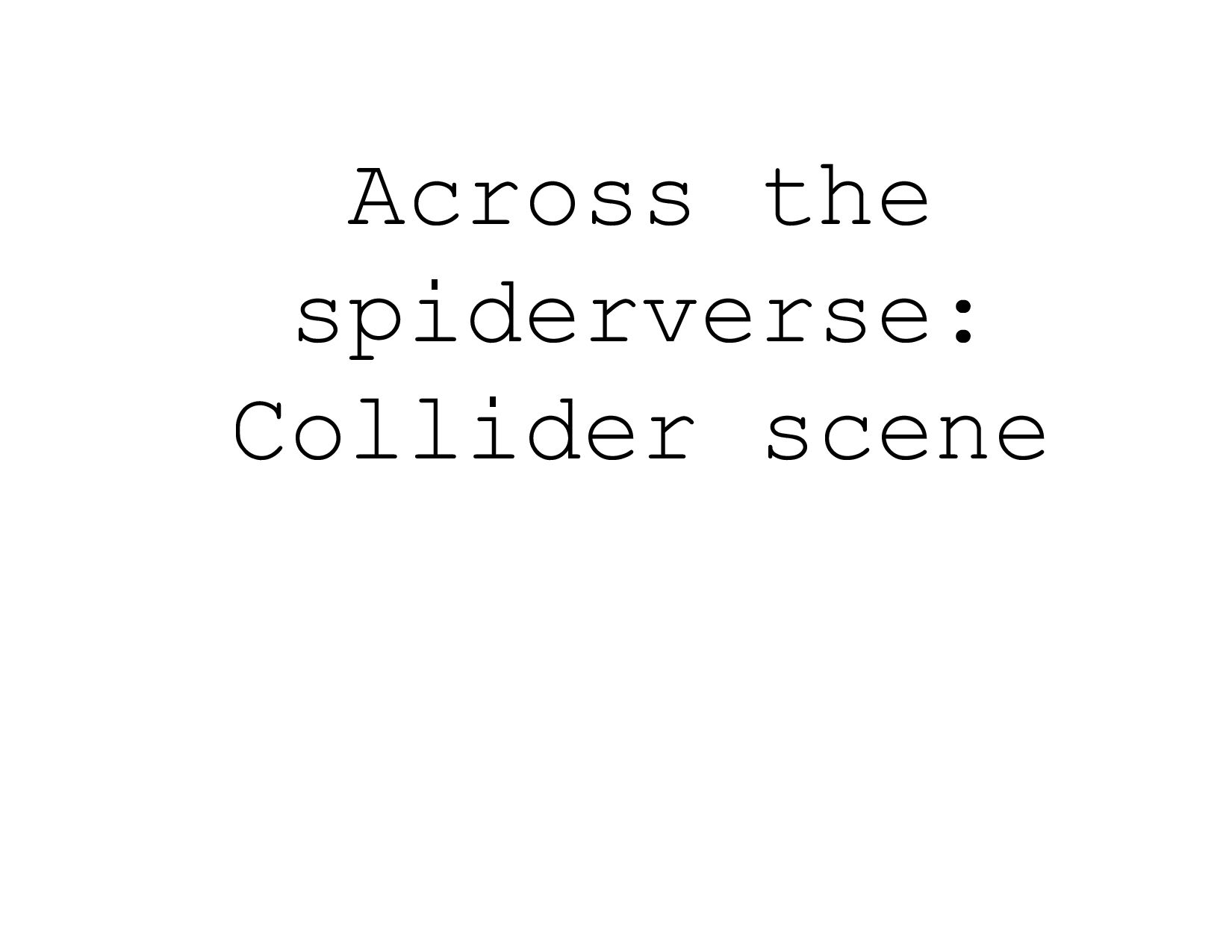 Across the spiderverse scene study - Speaker Deck