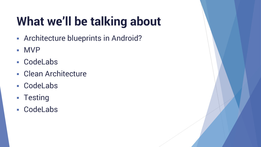Architecture Blueprints and Testing in Android - Introduction - Speaker ...
