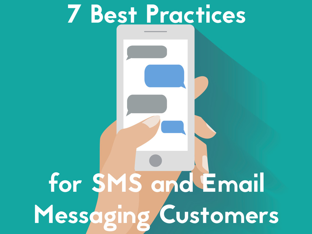 7 Best Practices for SMS and Email Messaging Customers - Speaker Deck