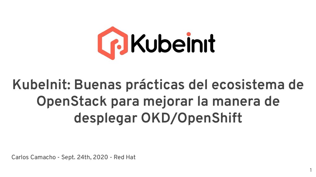 [ES] KubeInit_ Buenas prácticas del ecosistema de OpenStack para mejorar la manera de desplegar ...