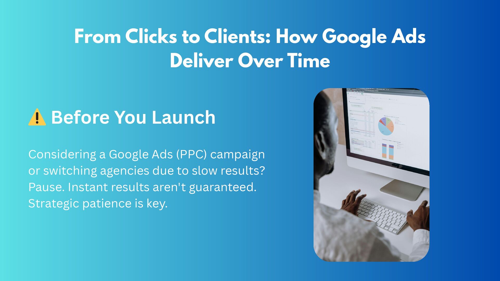 From Clicks to Clients How Google Ads Deliver Over Time - Speaker Deck