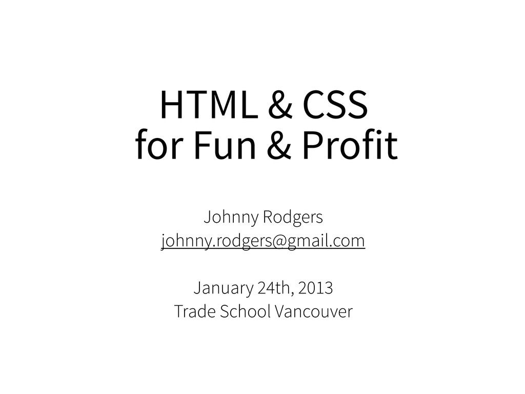 HTML & CSS for Fun & Profit - Speaker Deck