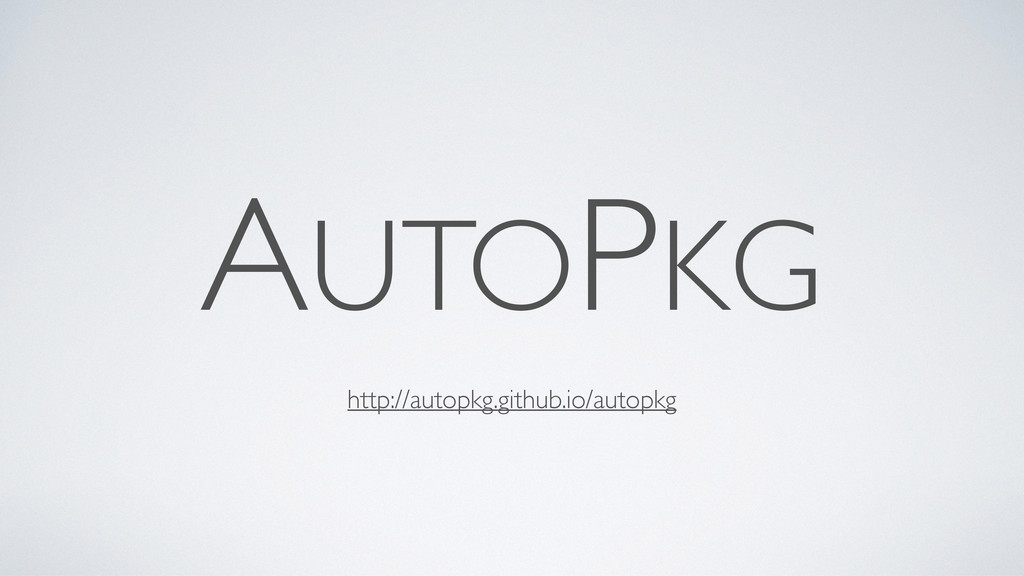 AutoPkg Intro - Speaker Deck
