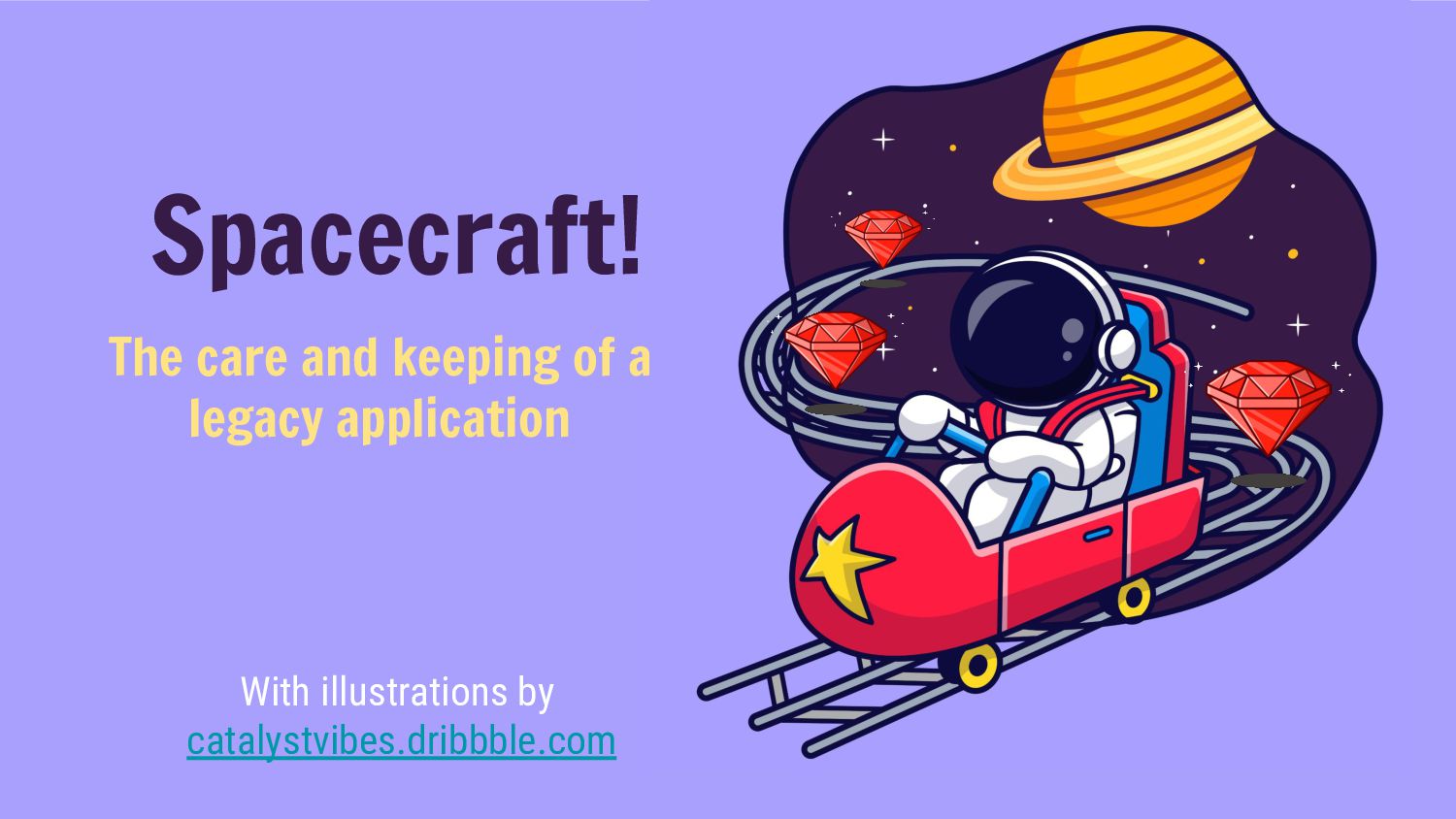 Spacecraft! The care and keeping of a legacy application - Speaker Deck
