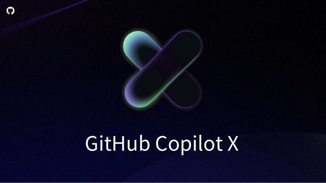 GitHub Copilot and Copilot X Introduction - Speaker Deck