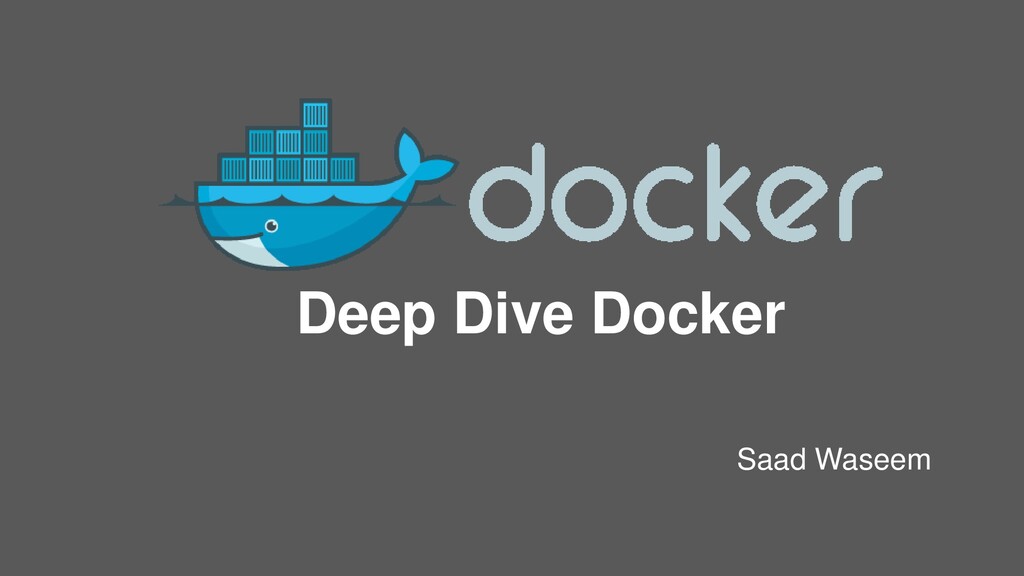 Deep Dive Docker - Speaker Deck