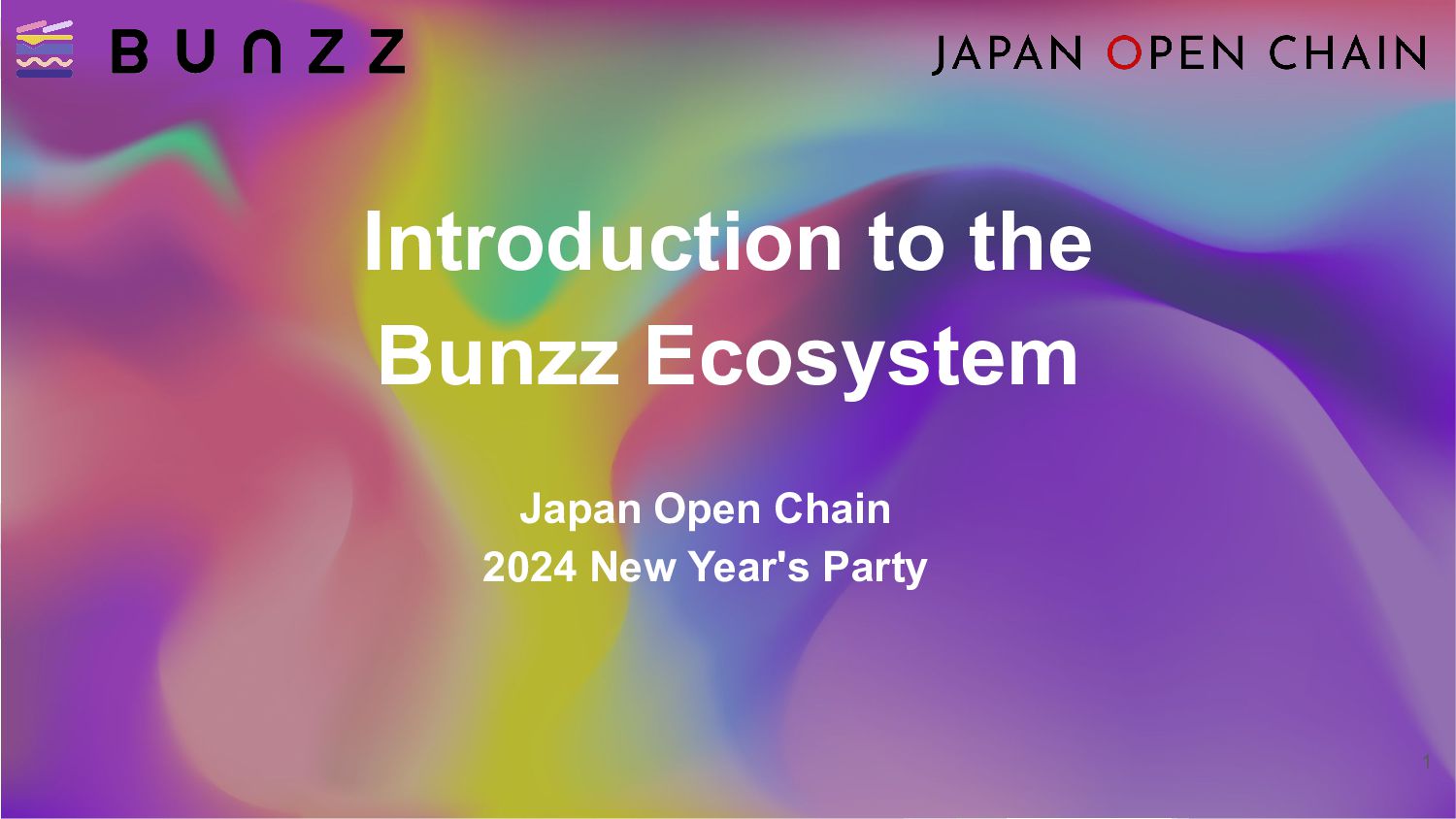 Introduction to the Bunzz Ecosystem - Japan Open Chain 2024 New Year's Party - - Speaker Deck